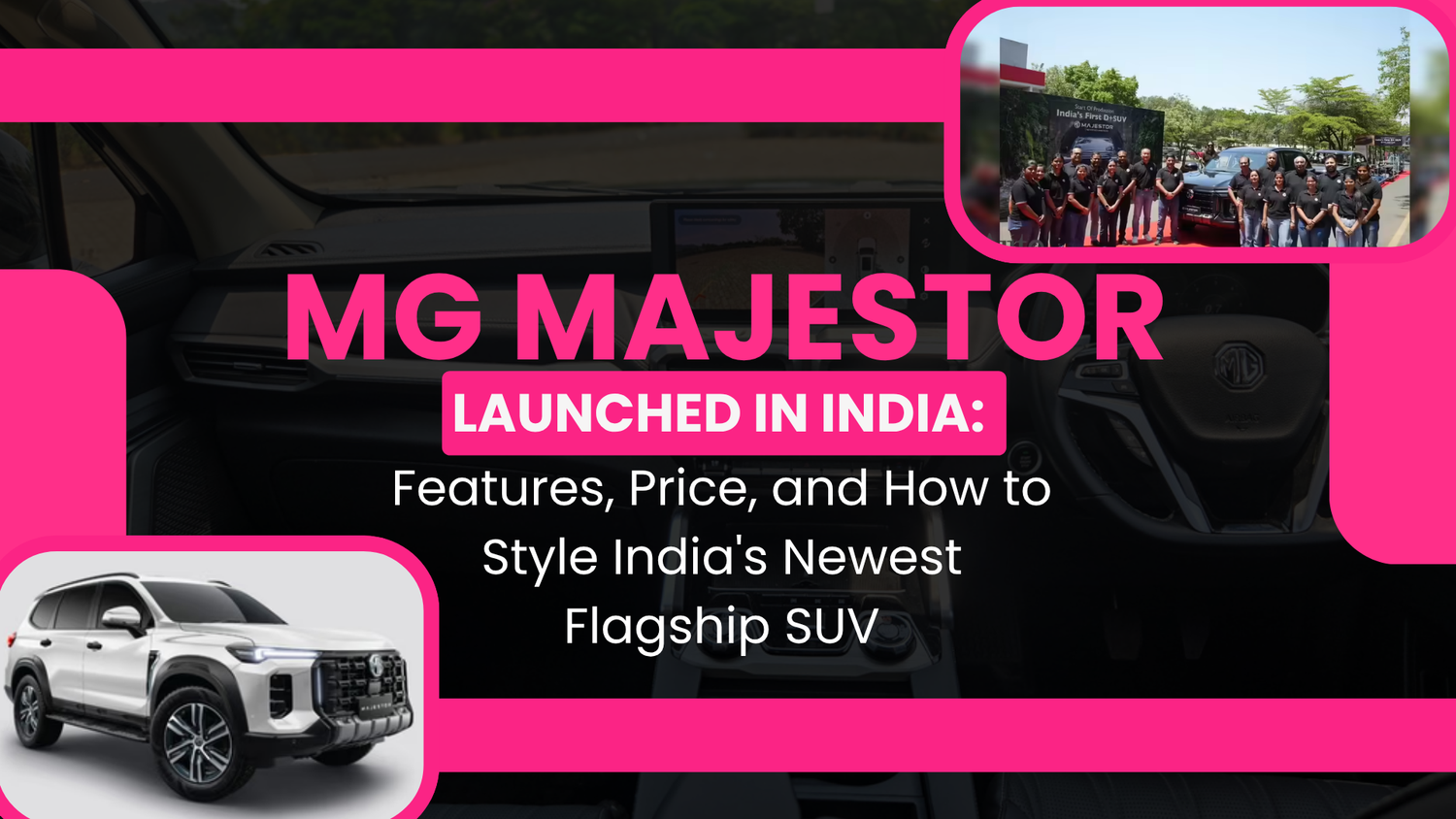 MG Majestor Launched: Price, Features & Styling – Style N Flaunt